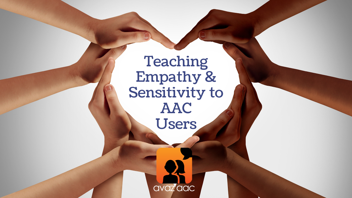 Teaching Young AAC Users to Be Aware, Sensitive, and Empowered - Avaz Inc.