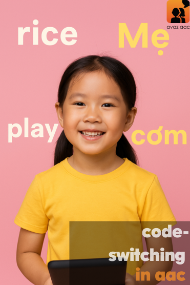 How Code-Switching Shapes AAC Use in Bilingual and Trilingual Children - Avaz Inc.